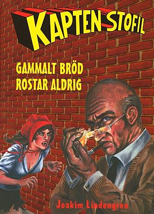 Kapten Stofil 1-3 - Gammalt bröd rostar aldrig - Joakim Lindengren ...